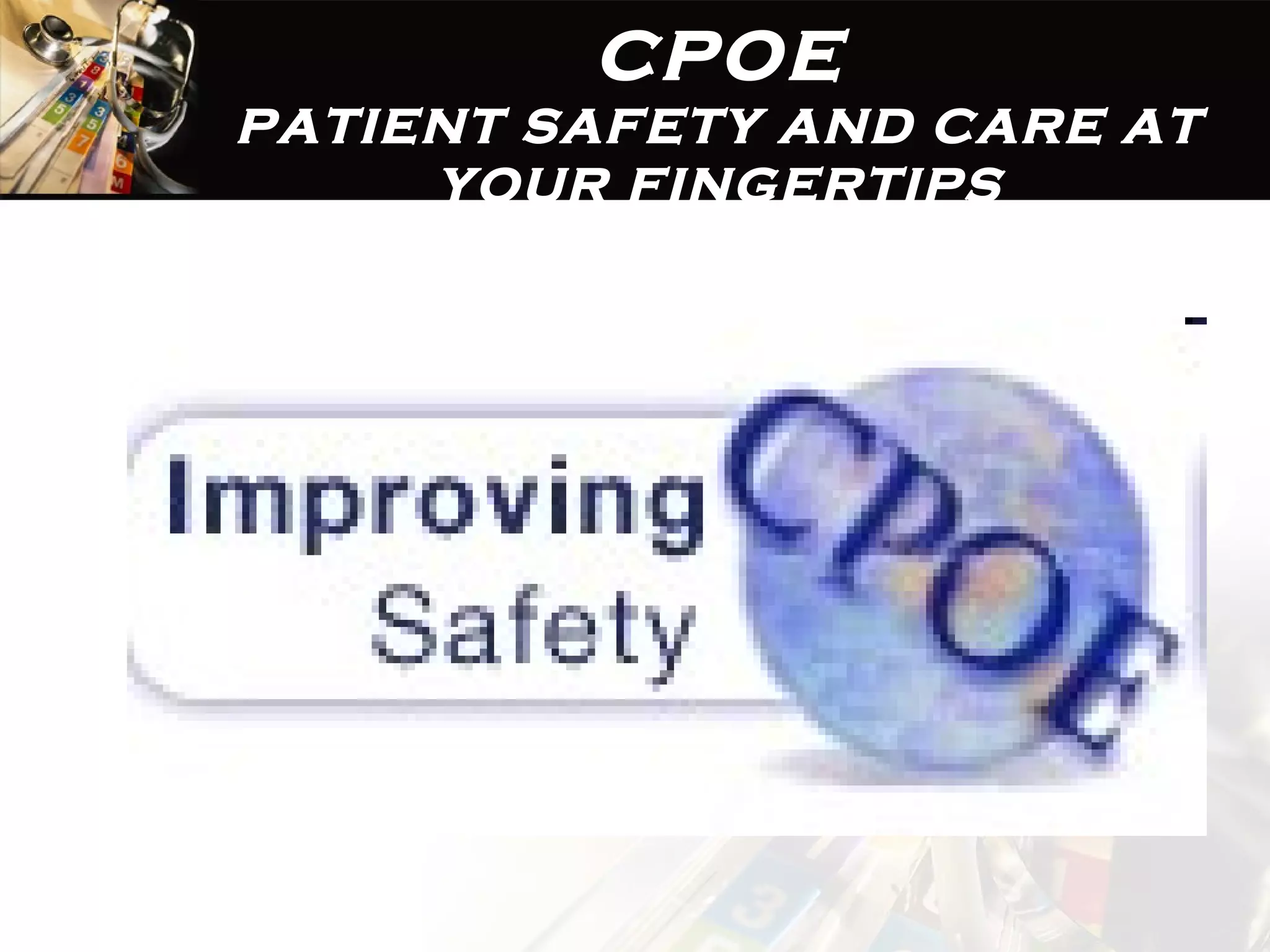 Benefits of CPOE (computerized provider order entry) | PPT