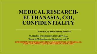 MEDICAL RESEARCH: UNIT_III_ EUTHANASIA, COI, CONFIDENTIALITY RESEARCH METHODOLOGY AND ...