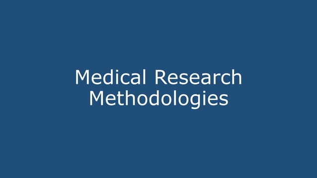 Medical research methodologies | PPT