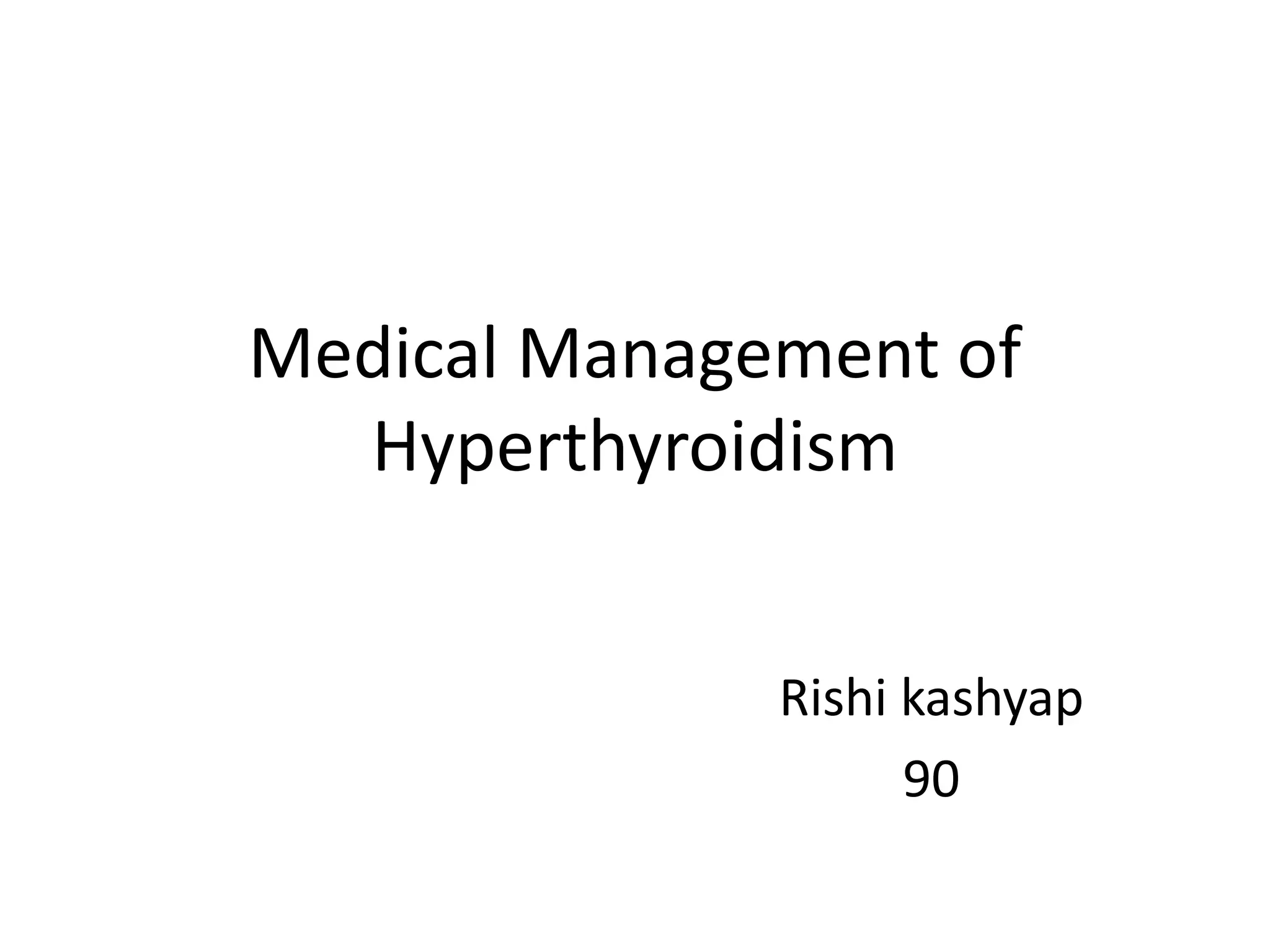 Medical management of Hyperthyroidism | PPTX