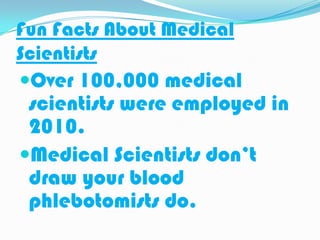 Medical scientists hannah | PPTX