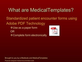 Medical Templates Making Medical Documentation Simple And Painless | PPT