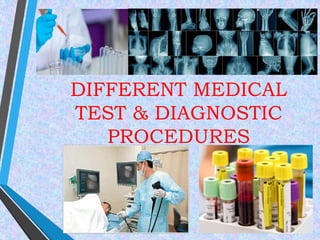 MEDICAL TEST & DIAGNOSTIC PROCEDURES.pptx