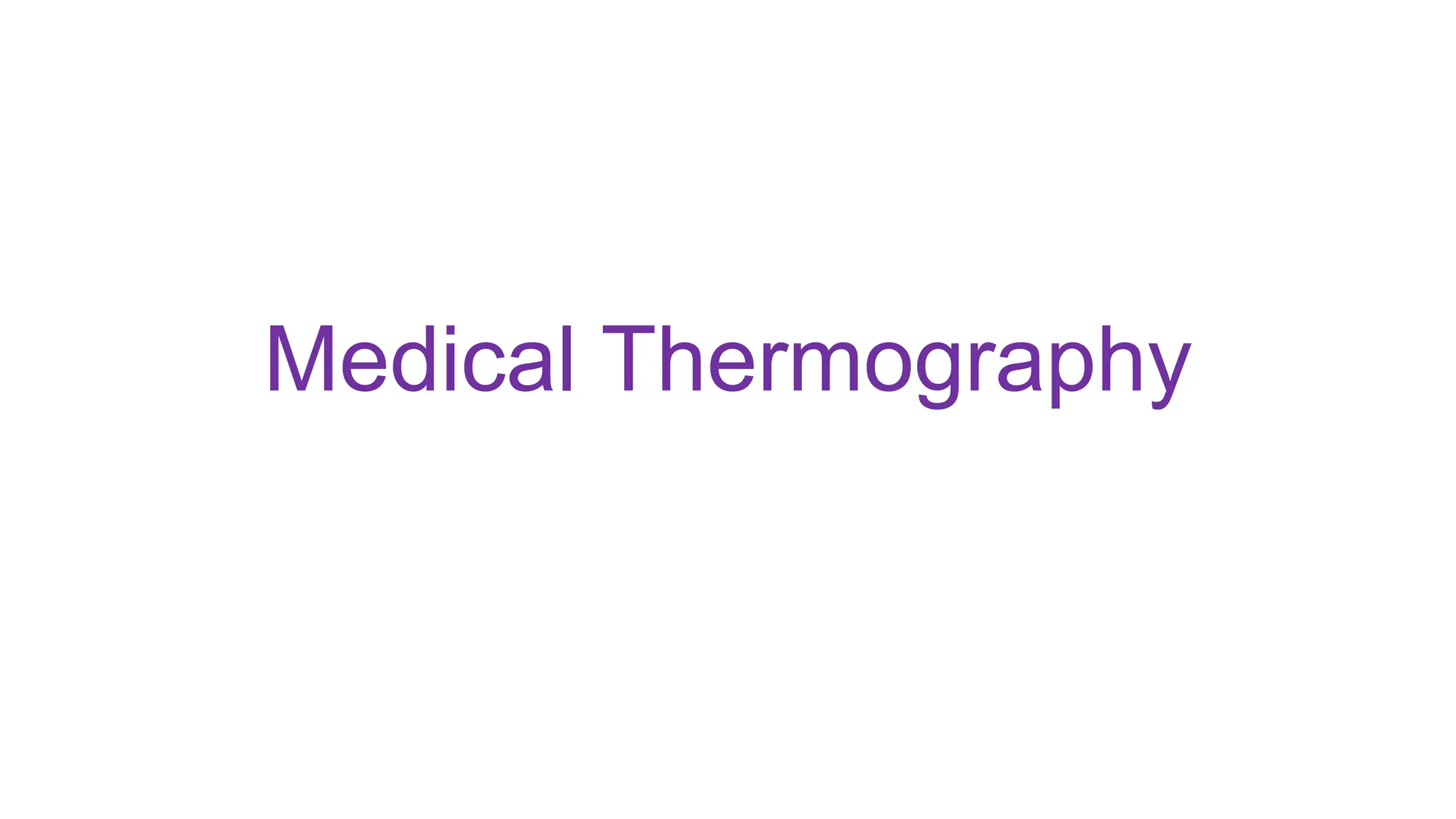 Medical Thermography and its applications.pptx