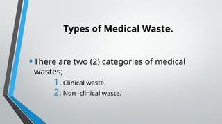 TYPES OF MEDICAL WASTE, SEGREGATION AND DISPOSAL.pptx