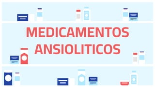 MEDICAMENTO ANSIOLITICO-1.pptx