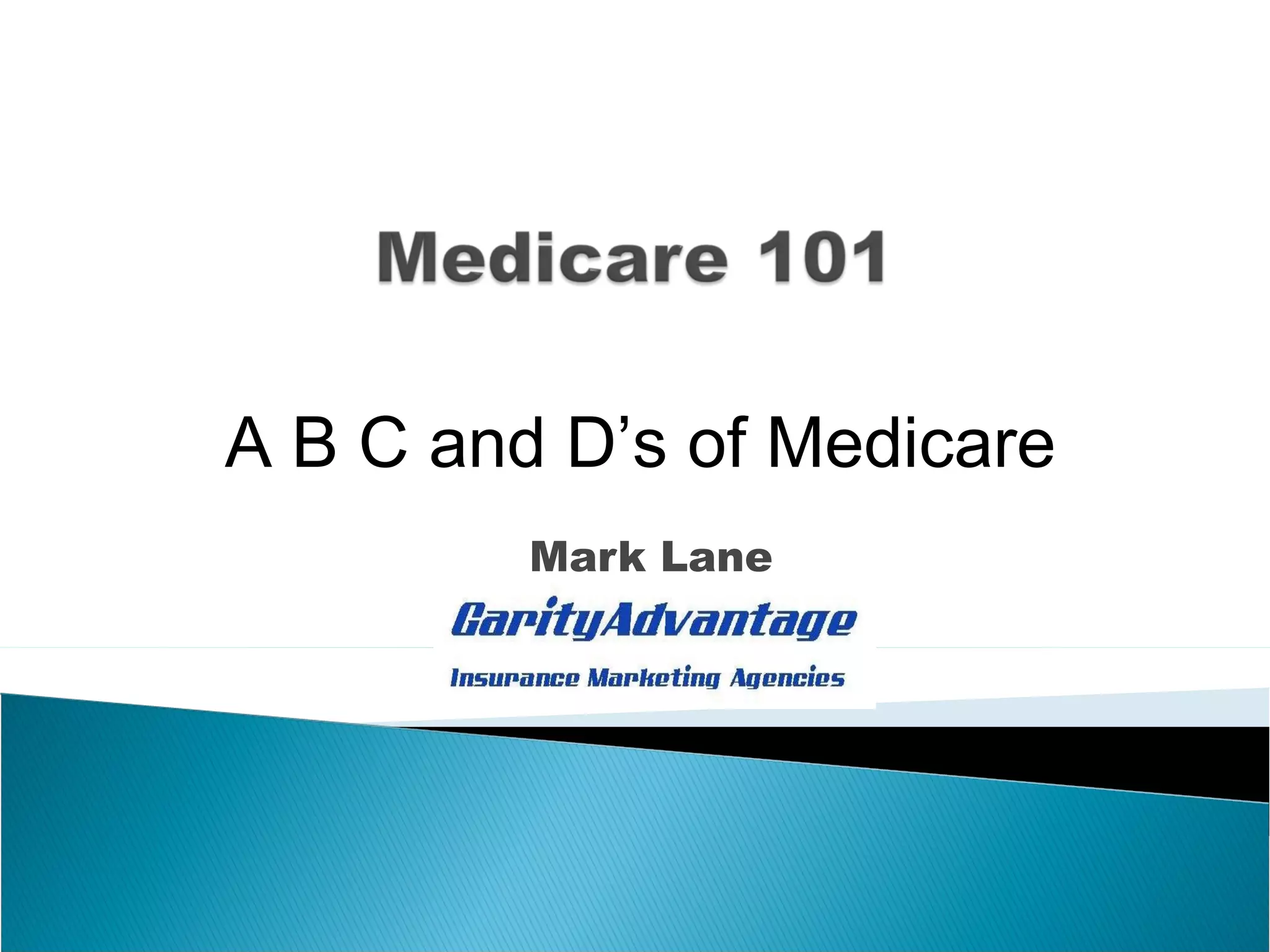 Medicare 101: The A,B,C, and D\’s of Medicare | PPT