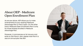 Medicare Annual Enrollment Period - OEP vs AEP Medicare | PPTX