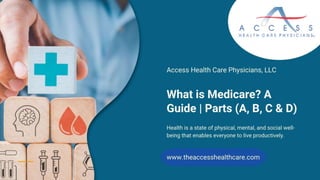 Medicare Parts A, B, C, and D Explained - Access Health Care Physicians ...