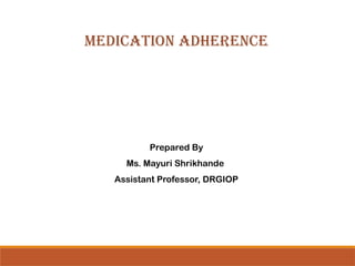 Medication Adherence PPT Pharmacy Practice B. Pharm sem VII | PPTX