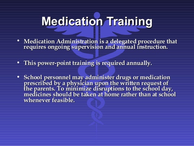 Medication administration in_schools_powerpoint_training_2009-2010_1_