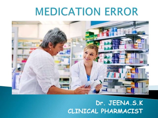 Medication Error | PPTX | Pharmaceutical Drugs | Medical Health