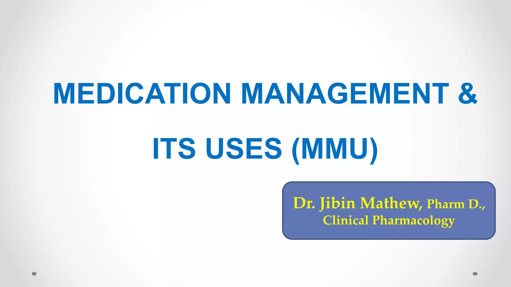 Medication management & its uses (MMU) | PPTX