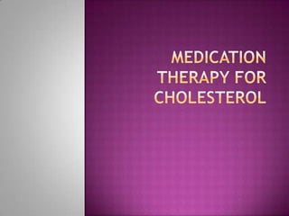 Medication therapy for cholesterol | PPT