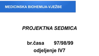 Projektna sedmica Medicinska biohemija | PPTX