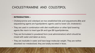 CHOLESTYRAMINE AND COLESTIPOL | PPTX