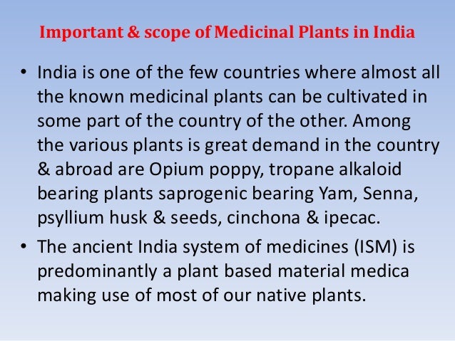 Medicinal plants importance,scope and uses.