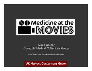 Medicine at the Movies - UK Medical Collections Group presentation | PDF