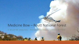 Spatial / Temporal Analysis of Wildfire in Medicine Bow - Routt ...