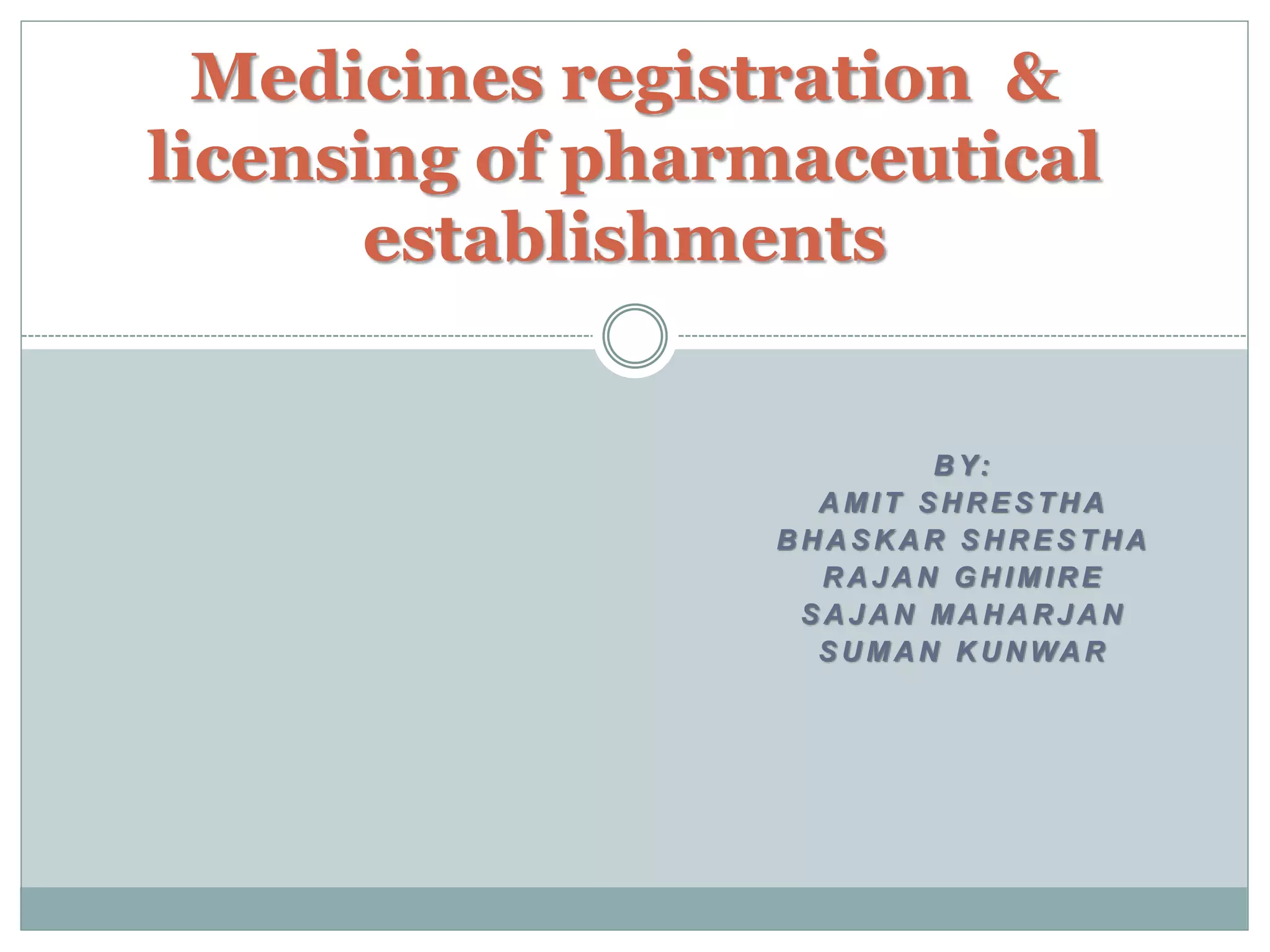 Medicines registration & licensing of pharmaceutical establishments of Nepal | PPTX