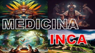 MEDICIN INCA historia de la medicina unerg | PPTX