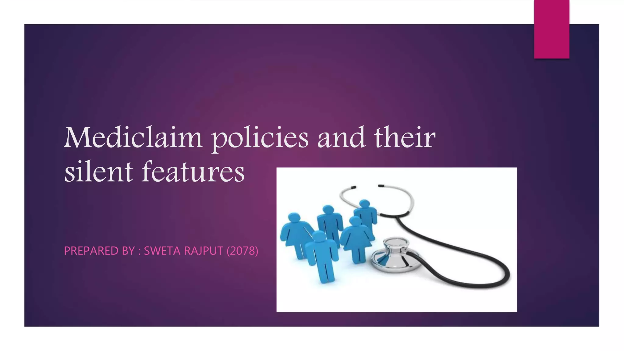 Mediclaim policies and their silent features ppt | PPTX