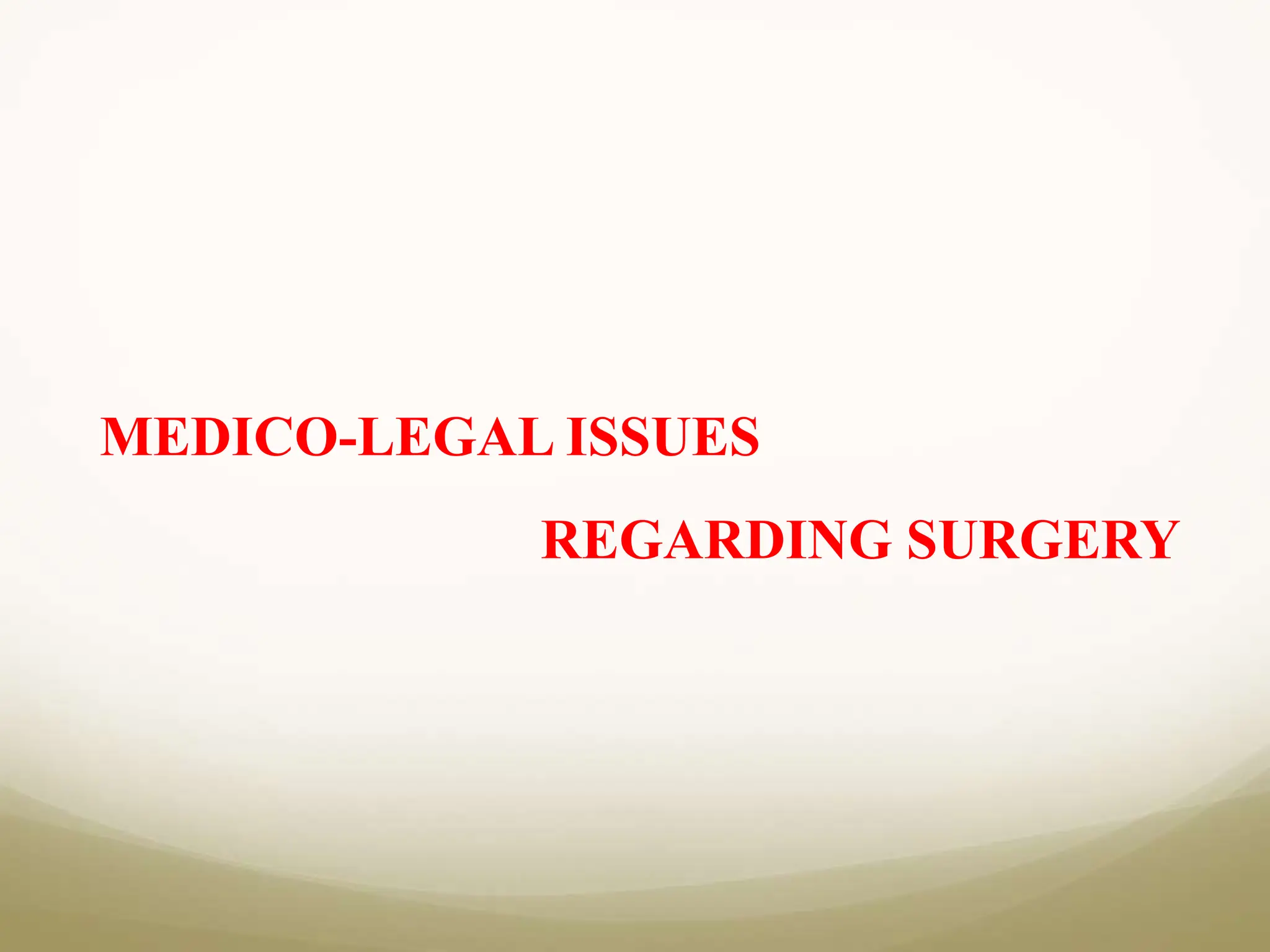 Medico legal issues regarding surgical practice | PPTX