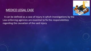 APPROACH TO HANDLING OF MEDICO-LEGAL CASES | PPTX