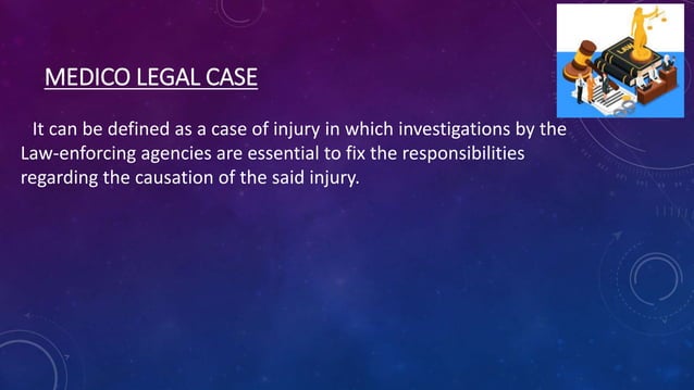APPROACH TO HANDLING OF MEDICO-LEGAL CASES | PPTX