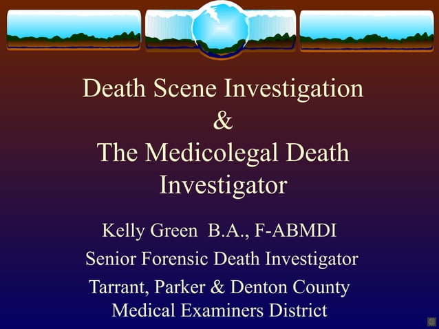 Death Scene Investigation | PPT | Death, Injury, or Military Conflict ...