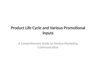 MedicoMkt_1.3_Product Life Cycle and Various Promotional Inputs.pptx