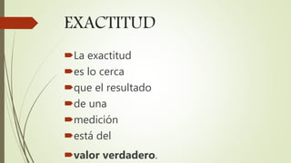MEDIDAS DE EXACTITUD ING. INDUSTRIAL 1 | PPTX