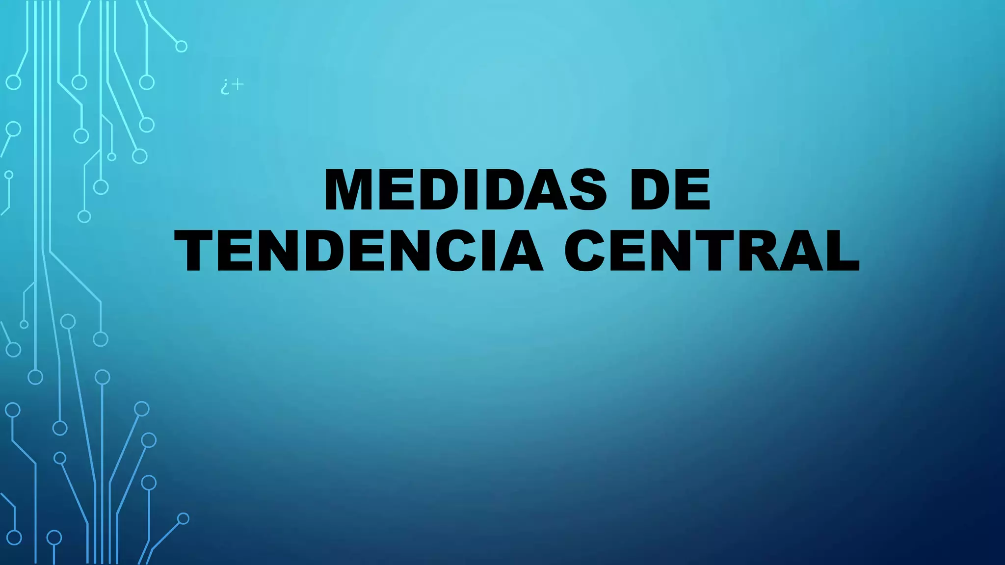 Medidas De Tendencia Central 1 Ppt