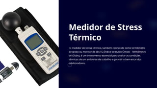 Segurança do trabalho, Medidor-de-Stress-Termico.pptx