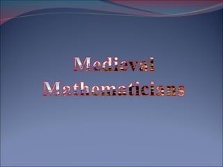 Medieval mathemathecians | PPT