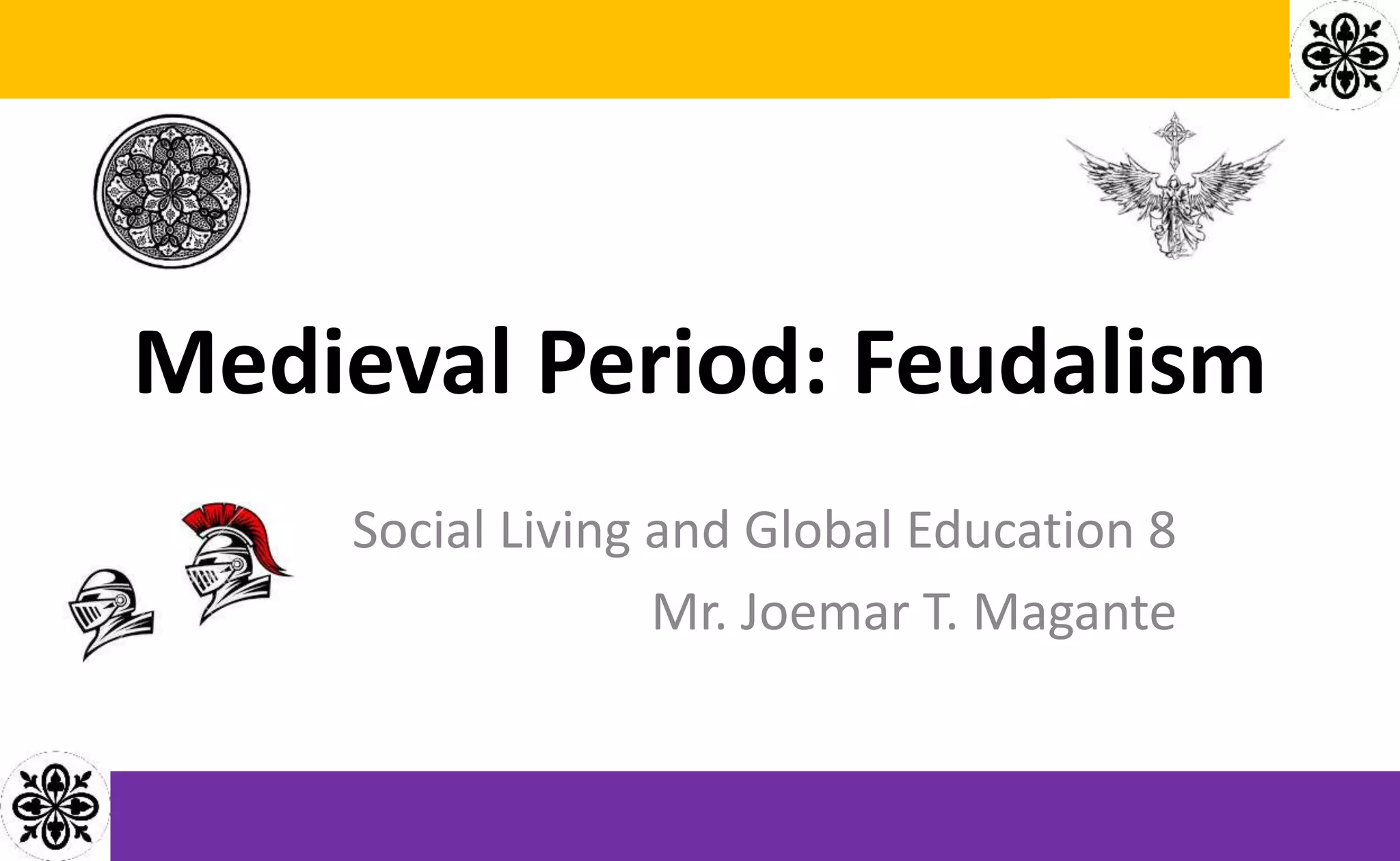 Introduction to the Medieval Period - Feudalism | PPTX