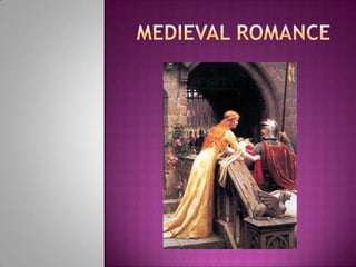 Medieval romance | PPTX | Dating | Family and Relationships