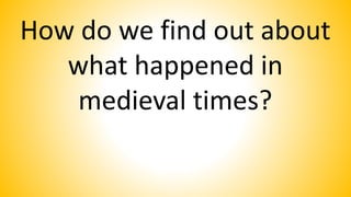 Medieval slide show updated | PPTX