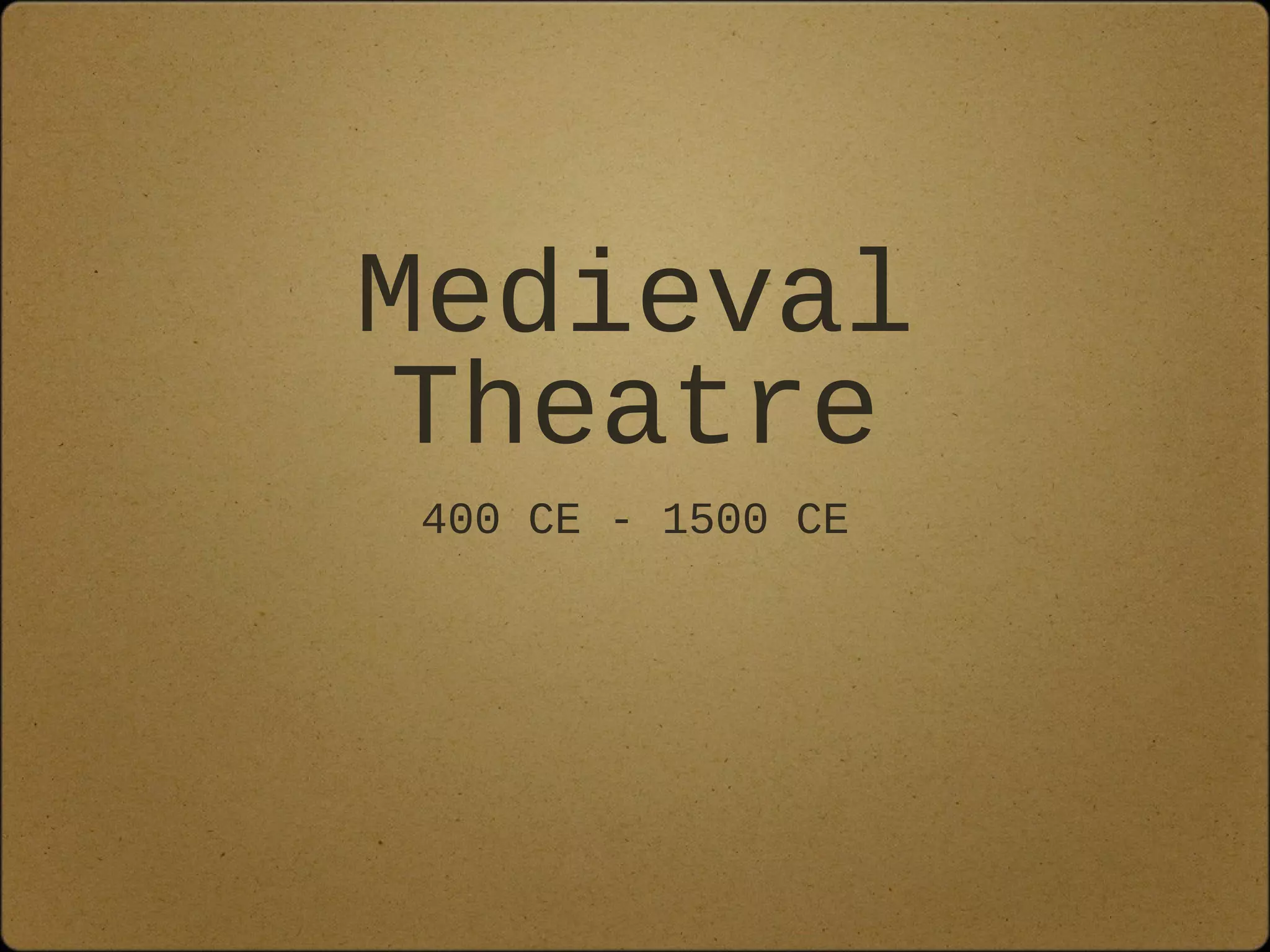 Medieval Theatre - Theatre I | PPT | Christianity | Religion & Spirituality