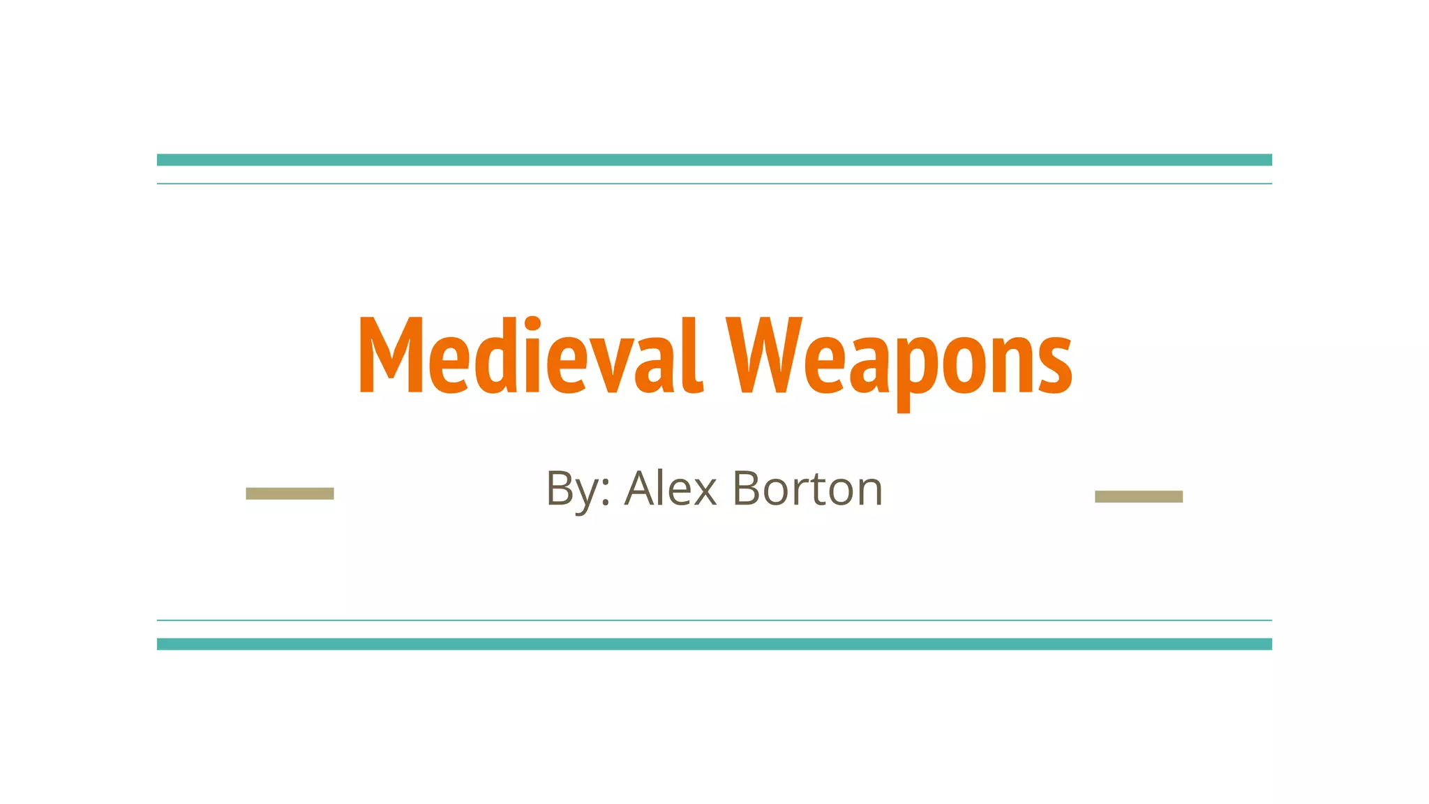 Medieval Weaponry | PPTX