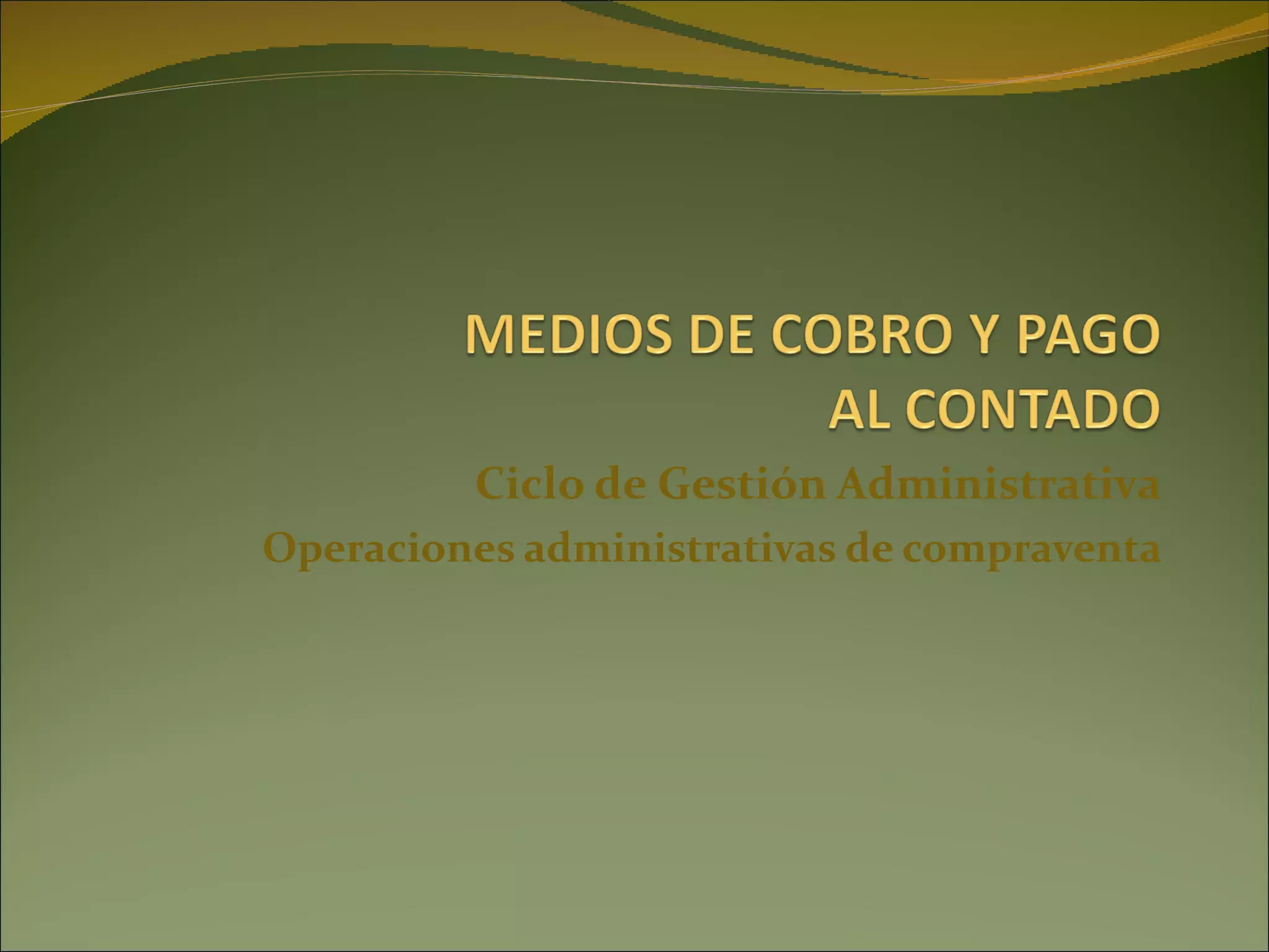 Medios de cobro y pago al contado | PPT