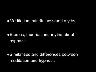 Meditation and Hypnosis Similarities and Differences | PPT