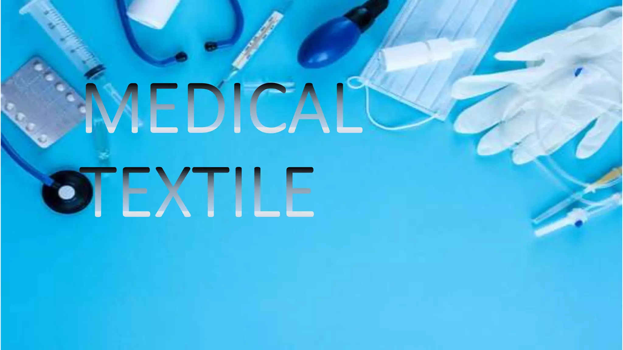 A presentation on Medical Textile | PPTX