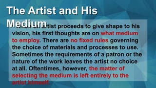 MEDIUM OF THE ART AND THE ARTIST MODULE.ppt