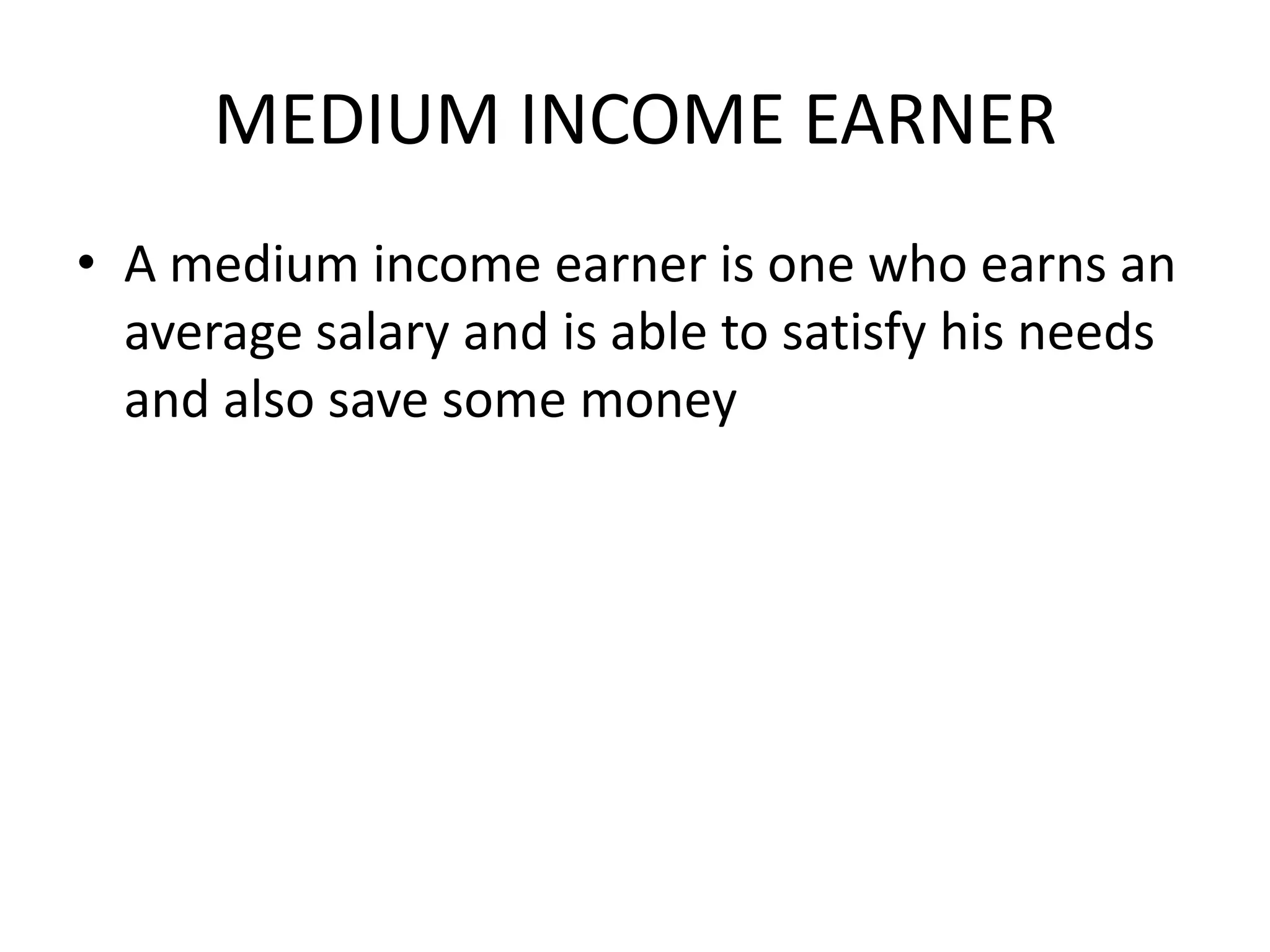 Medium income earner | PPTX | Houses | Real Estate