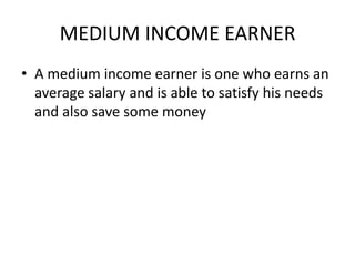 Medium income earner | PPT