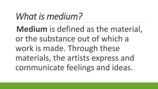 MEDIUMS AND TECHNIQUES.pptx