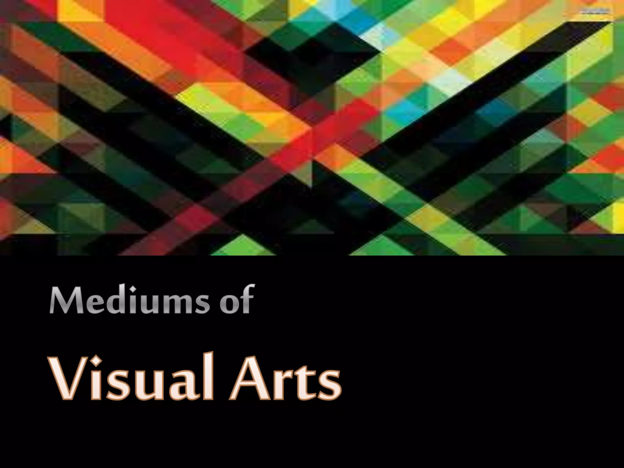 Mediums and techniques of visual arts | PPTX