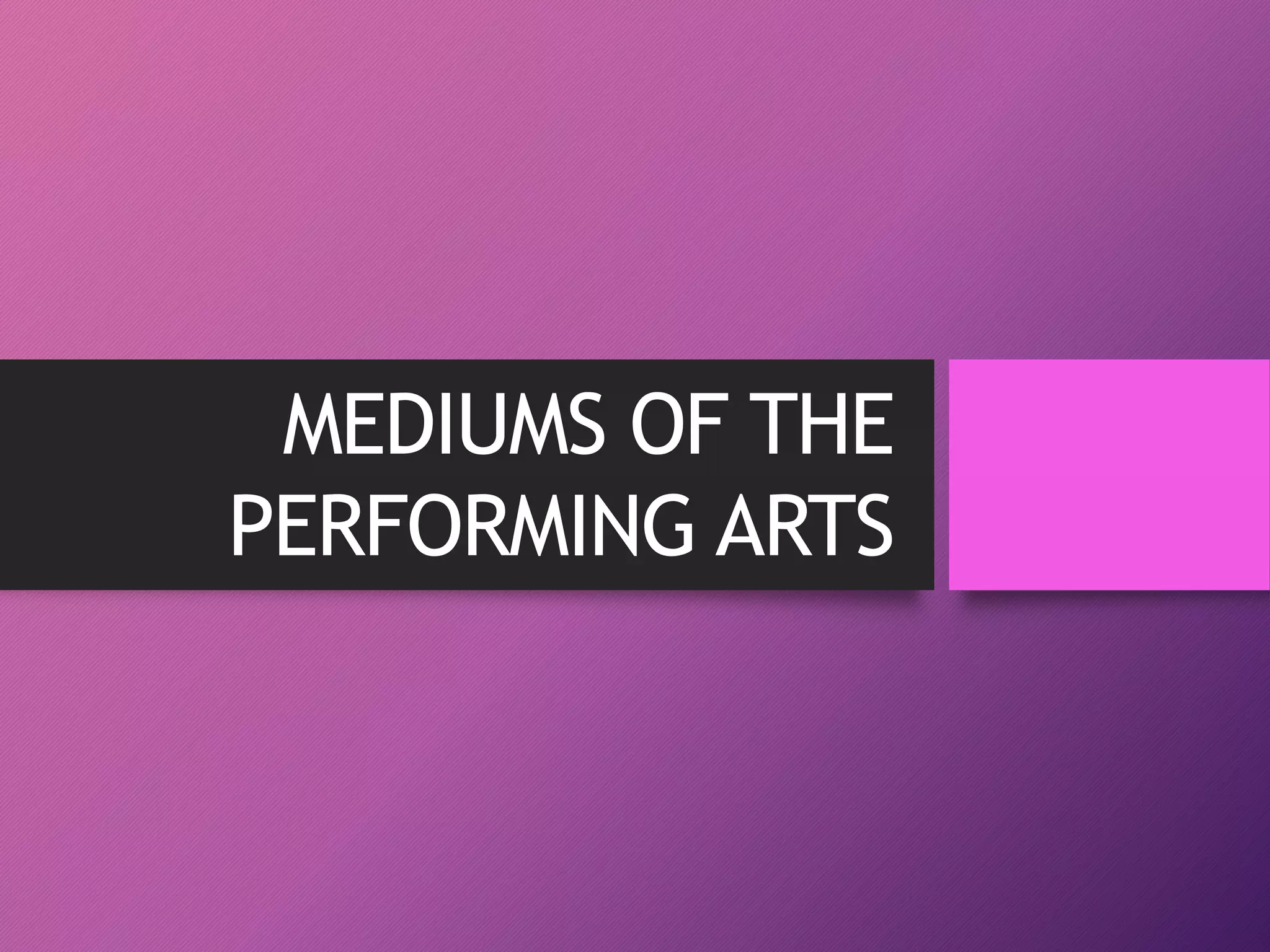 Mediums of Performing Arts.pptx