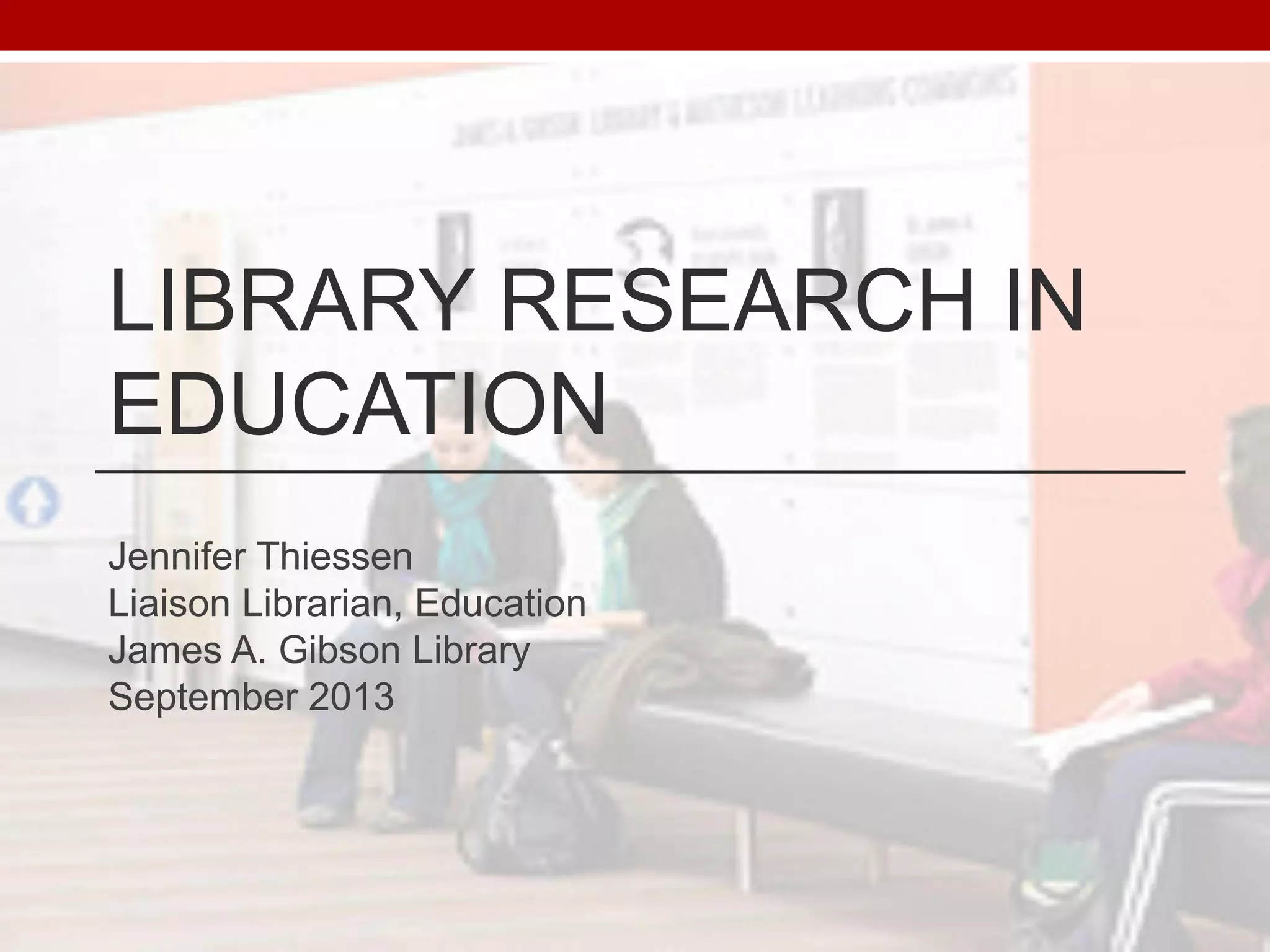 M.Ed. Orientation Library Session: Introduction to Library Research In ...
